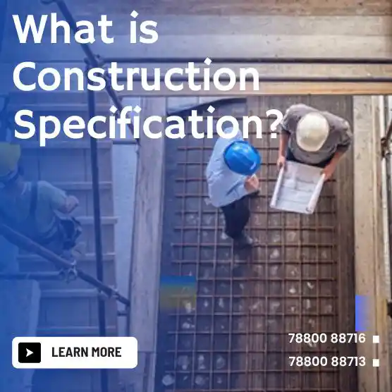 What is Construction Specification? - Bungalow Makers